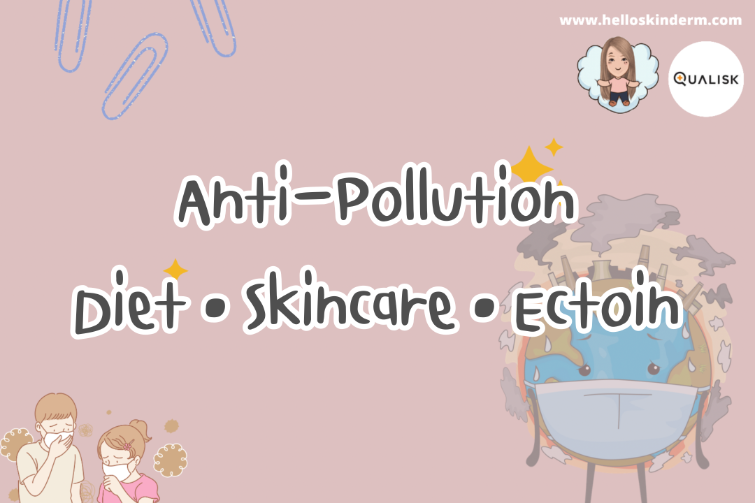 Anti-Pollution Diet & Skin Care Routines | HELLO SKIN by หมอผิวหนัง